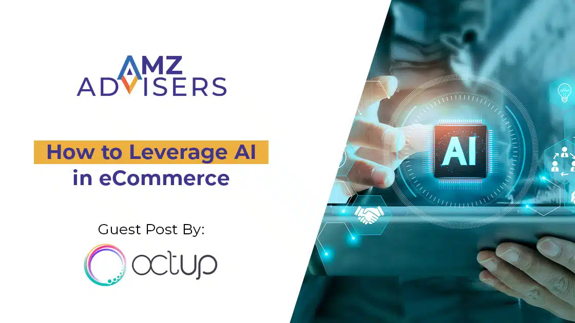 How to Leverage AI in Ecommerce - AMZ Advisers